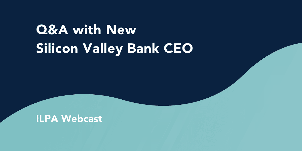 ILPA Hosts New SVB CEO for Q&A | Institutional Limited Partners Association